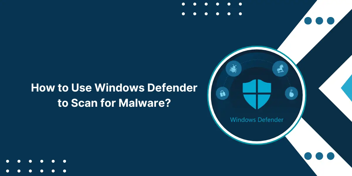 How to Use Windows Defender to Scan for Malware
